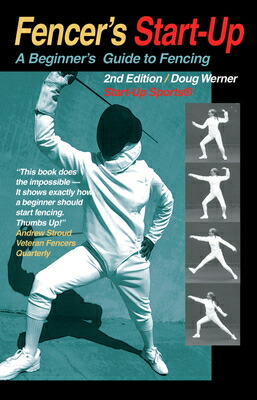 楽天ブックス: Fencer's Start-Up: A Beginner's Guide to Fencing - Doug Werner - 9781884654770 : 洋書