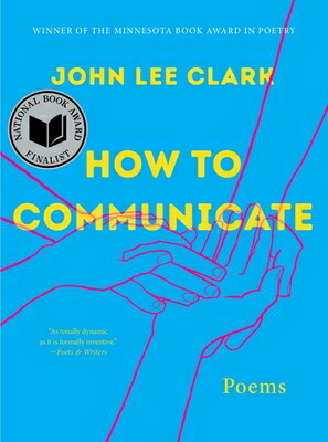 楽天ブックス: How to Communicate: Poems - John Lee Clark - 9781324074793 : 洋書