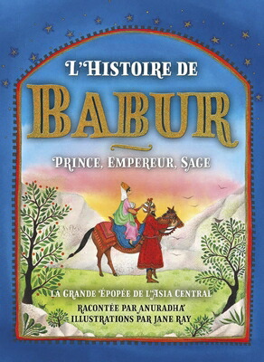 楽天ブックス: L'Histoire Du Babur: Prince, Empereur, Sage - Anuradha ...