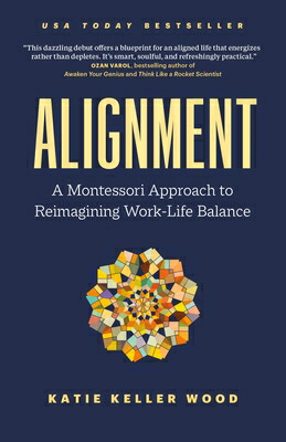 楽天ブックス: Alignment: A Montessori Approach to Reimagining Work-Life ...
