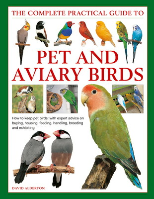 楽天ブックス: The Complete Practical Guide to Pet and Aviary Birds: How to ...