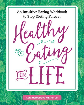 楽天ブックス: Healthy Eating for Life: An Intuitive Eating Workbook to Stop ...