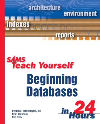 楽天ブックス: Sams Teach Yourself Beginning Databases in 24 Hours - Ryan Stephens - 9780672324925 : 洋書