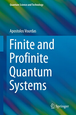 楽天ブックス: Finite and Profinite Quantum Systems - Apostolos Vourdas - 9783319594941 : 洋書