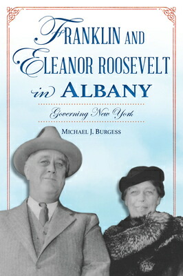 楽天ブックス: Franklin and Eleanor Roosevelt in Albany: Governing New York ...