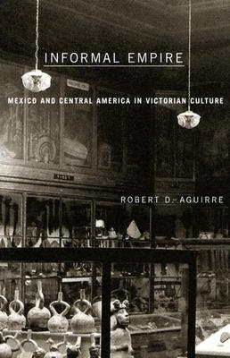 楽天ブックス: Informal Empire: Mexico and Central America in Victorian ...