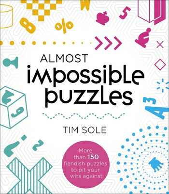 楽天ブックス: Almost Impossible Puzzles: More Than 150 Fiendish Puzzles to ...