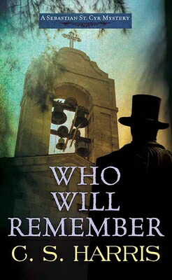 楽天ブックス: Who Will Remember: Sebastian St. Cyr Mysteries - C. S. Harris ...