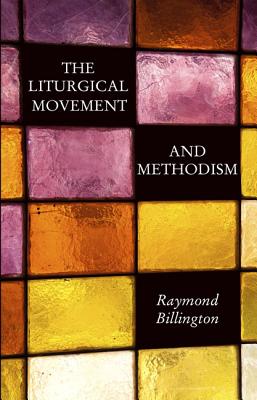 楽天ブックス: The Liturgical Movement and Methodism - Raymond Billington ...