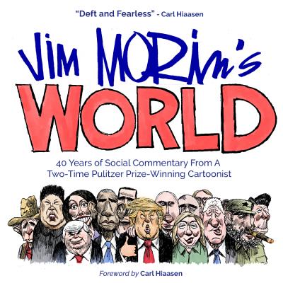 楽天ブックス: Jim Morin's World: 40 Years of Social Commentary from a Two-Time Pulitzer Prize-Winning ...