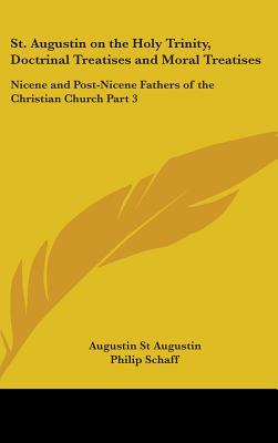 楽天ブックス: St. Augustin on the Holy Trinity, Doctrinal Treatises and Moral ...