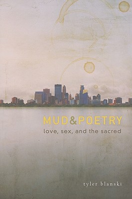 楽天ブックス: Mud & Poetry: Love, Sex, and the Sacred - Tyler Blanski ...