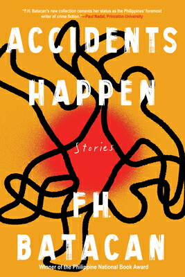 楽天ブックス: Accidents Happen and Other Stories - F. H. Batacan ...
