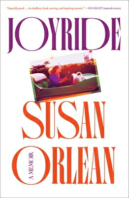 楽天ブックス: Joyride: A Memoir - Susan Orlean - 9781982135164 : 洋書