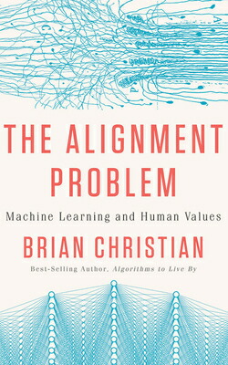 楽天ブックス: The Alignment Problem: Machine Learning and Human Values ...