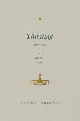 楽天ブックス: Thirsting: Quenching Our Soul's Deepest Desire - Strahan ...
