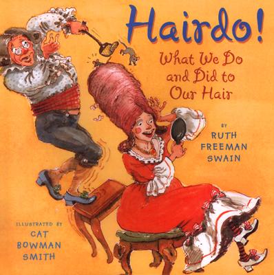 楽天ブックス: Hairdo: What We Do and Did to Our Hair - Ruth Freeman Swain ...