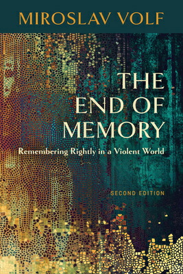 楽天ブックス: The End of Memory: Remembering Rightly in a Violent World ...