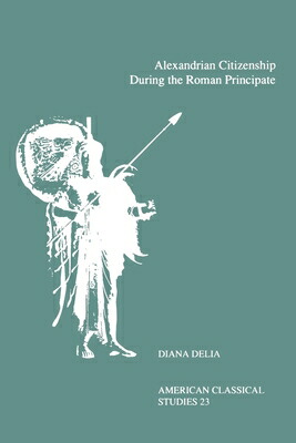 楽天ブックス: Alexandrian Citizenship During the Roman Principate - Diana ...
