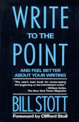 楽天ブックス: Write to the Point: And Feel Better about Your Writing - Bill ...