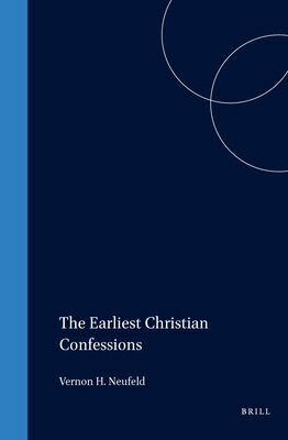 楽天ブックス: Earliest Christian Confessions - Neufeld - 9789004015517 : 洋書