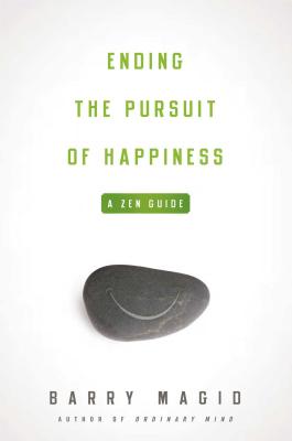 楽天ブックス: Ending the Pursuit of Happiness: A Zen Guide - Barry Magid ...