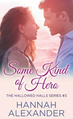 楽天ブックス: Some Kind of Hero: The Hallowed Halls - Hannah Alexander ...