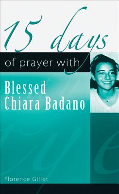 楽天ブックス: 15 Days of Prayer with Blessed Chiara Badano - Florence Gillet ...