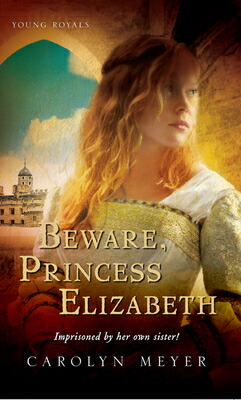 楽天ブックス: Beware, Princess Elizabeth - Carolyn Meyer - 9780152045562 : 洋書
