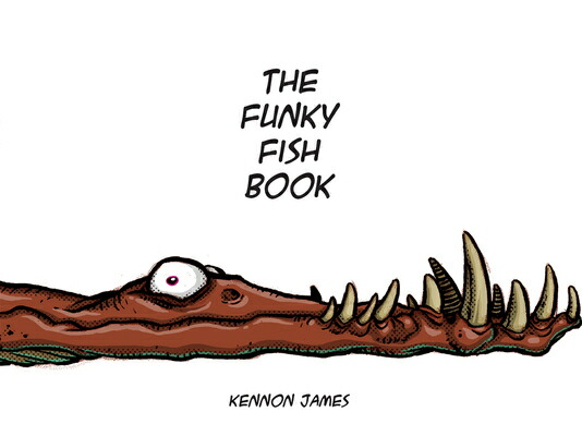 楽天ブックス: The Funky Fish Book - Kennon James - 9781954255562 : 洋書