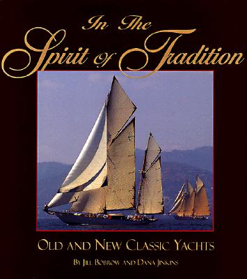 楽天ブックス: In the Spirit of Tradition: Old and New Classic Yachts - Jill ...