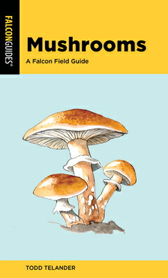 楽天ブックス: Mushrooms: A Falcon Field Guide - Todd Telander - 9781493065585 ...