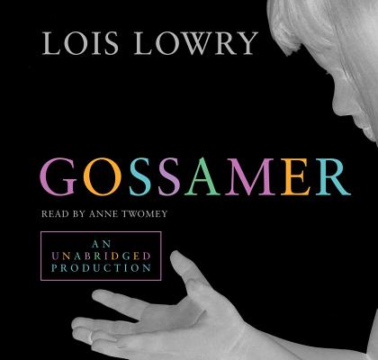 楽天ブックス: Gossamer (Lib)(CD) - Lois Lowry - 9780739335604 : 洋書