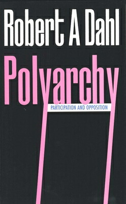 楽天ブックス: Polyarchy: Participation and Opposition - Robert A. Dahl ...