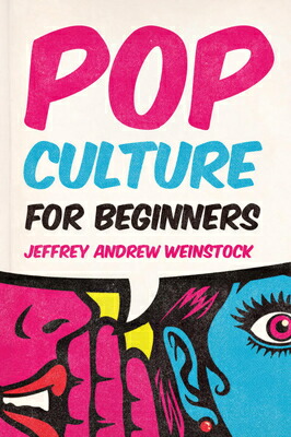 楽天ブックス: Pop Culture for Beginners - Jeffrey Andrew Weinstock ...