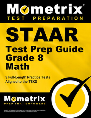 楽天ブックス: Staar Test Prep Guide Grade 8 Math: 3 Full-Length Practice ...