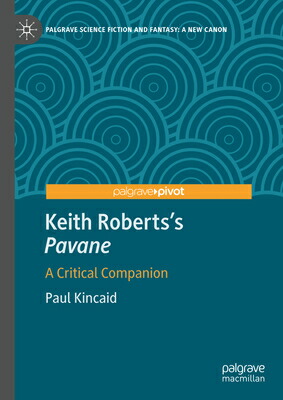 楽天ブックス: Keith Roberts's Pavane: A Critical Companion - Paul Kincaid ...