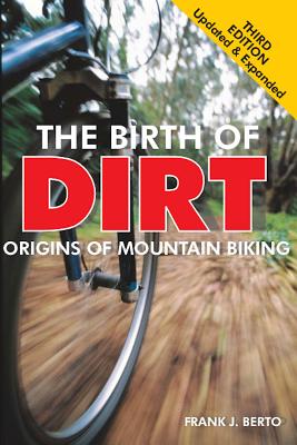楽天ブックス: The Birth of Dirt: The Origins of Mountain Biking - Frank Berto ...
