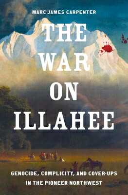 楽天ブックス: The War on Illahee: Genocide, Complicity, and Cover-Ups in the ...