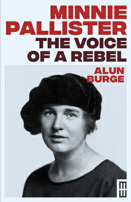 楽天ブックス: Minnie Pallister: The Voice of a Rebel - Alun Burge ...