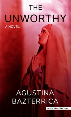 楽天ブックス: The Unworthy - Agustina Bazterrica - 9781420525922 : 洋書