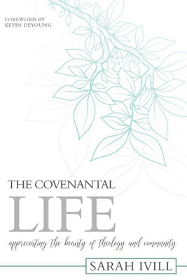 楽天ブックス: The Covenantal Life: Appreciating the Beauty of Theology and ...