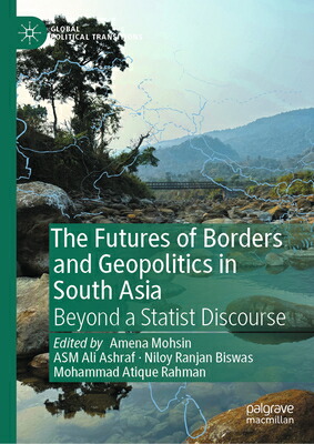 楽天ブックス: The Futures of Borders and Geopolitics in South Asia: Beyond a ...