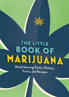 楽天ブックス: The Little Book of Marijuana: Mind-Blowing Facts, History ...