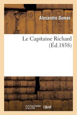 楽天ブックス: Le Capitaine Richard - Alexandre Dumas - 9782011855954 : 洋書