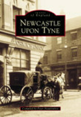 楽天ブックス: Newcastle Upon Tyne in Old Photographs - Peter Hepplewhite ...