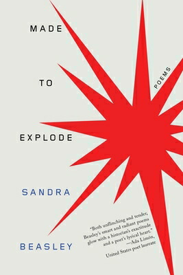 楽天ブックス: Made to Explode: Poems - Sandra Beasley - 9781324036005 : 洋書