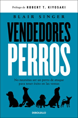 楽天ブックス: Vendedores Perros. No Necesitas Ser Un Perro de Ataque Para ...