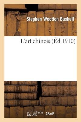 楽天ブックス: L'Art Chinois - Stephen Wootton Bushell - 9782012726109 : 洋書