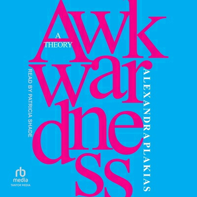 楽天ブックス: Awkwardness: A Theory - Alexandra Plakias - 9798874766122 : 洋書
